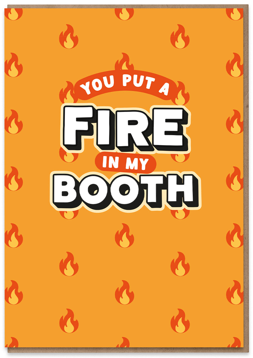 Fire in My Booth – Hood Greetings