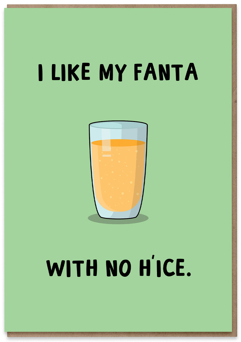 I Like My Fanta with no H'ice – Hood Greetings