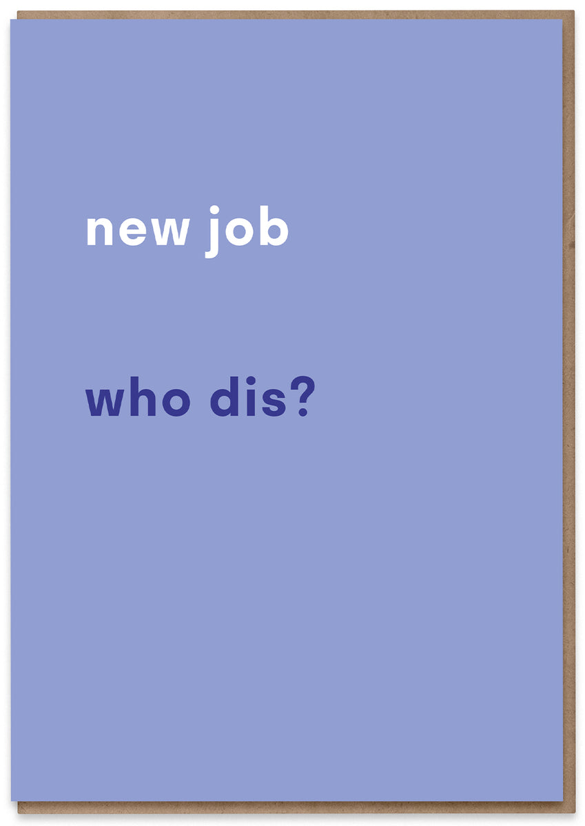 New Job, Who Dis? – Hood Greetings